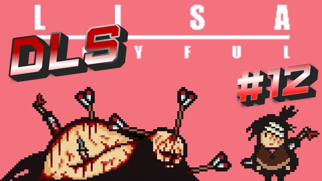 LISA: The Painful #12 DLС Прохождение - YouTube