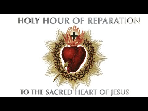 Holy Hour of Reparation to the Sacred Heart of Jesus // Fr. James Moore ...