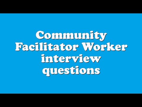 Community Facilitator Worker interview questions - YouTube