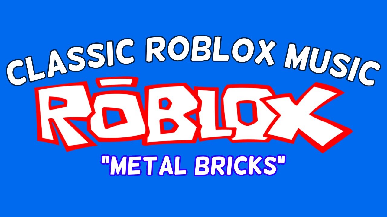 Metal Bricks - Classic Roblox Music #Roblox - YouTube