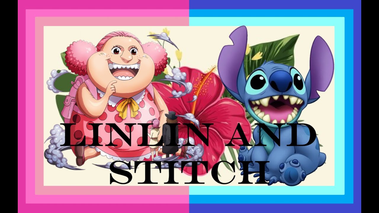One Piece and Disney - Linlin & Stitch - YouTube