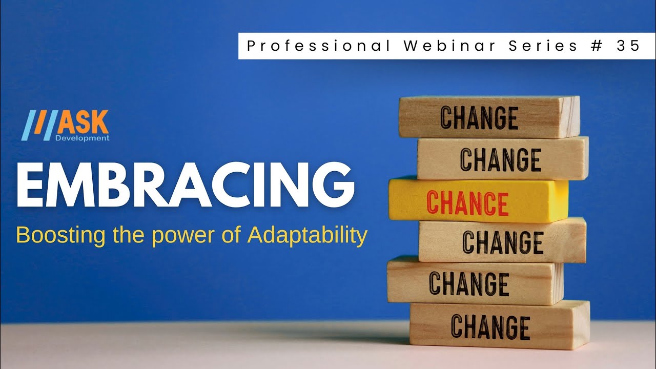 Embracing Change: Boosting the Power of Adaptability | 35th ...