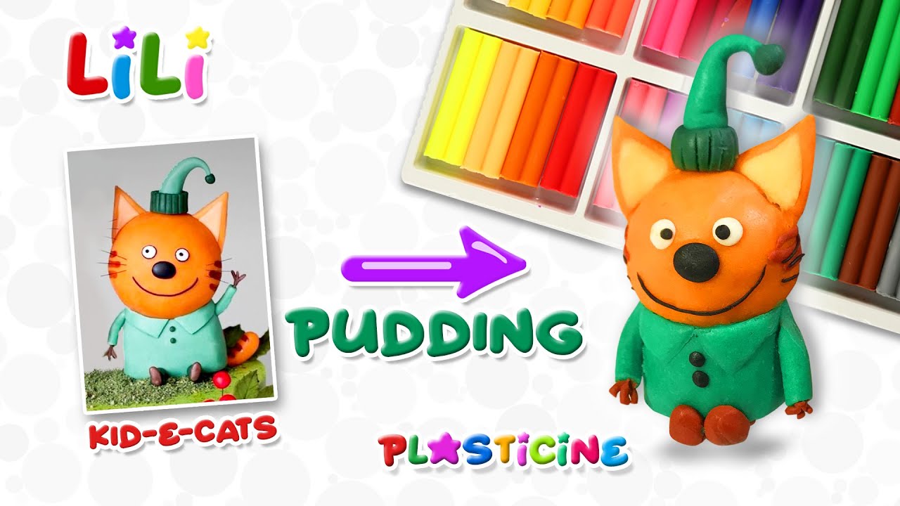 PUDDING FROM KID-E-CATS CARTOON| PLASTICINE MODELING | AT HOME - YouTube