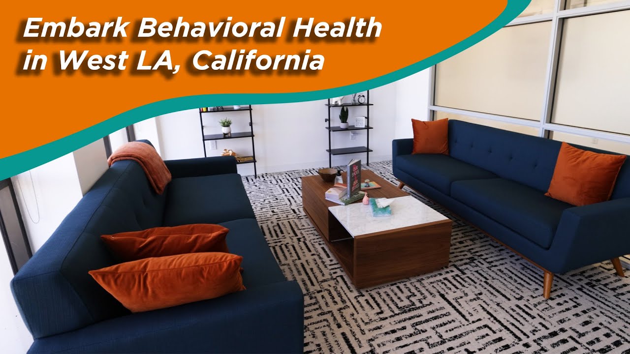 Embark Behavioral Health in West Los Angeles, CA: An Outpatient Clinic ...