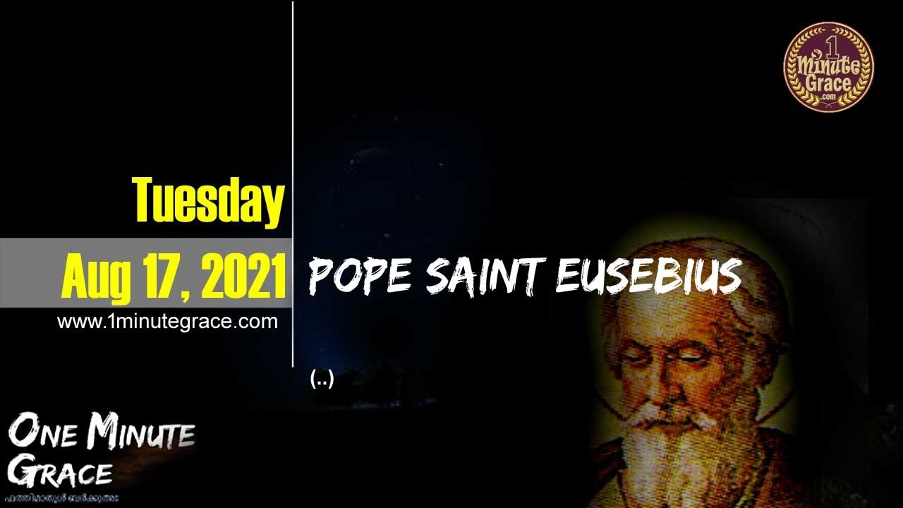 Pope Saint Eusebius - Tuesday August 17, 2021 - YouTube