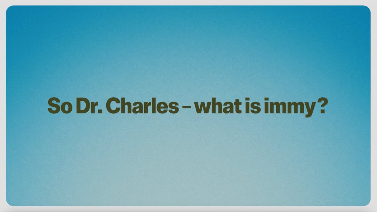 What is immy? Sit Down with immy's Chief Medical Officer, Dr. Charles ...