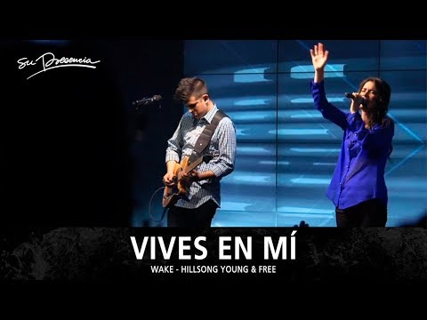Vives En Mí - Su Presencia (Wake - Hillsong Young & Free) - Español
