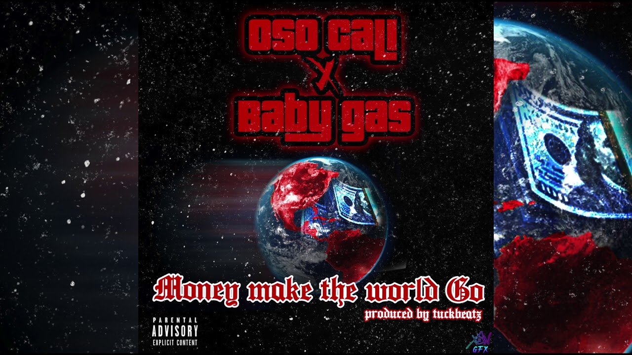 OSO CALI - Money Makes The World Go Ft. BABY GAS - YouTube