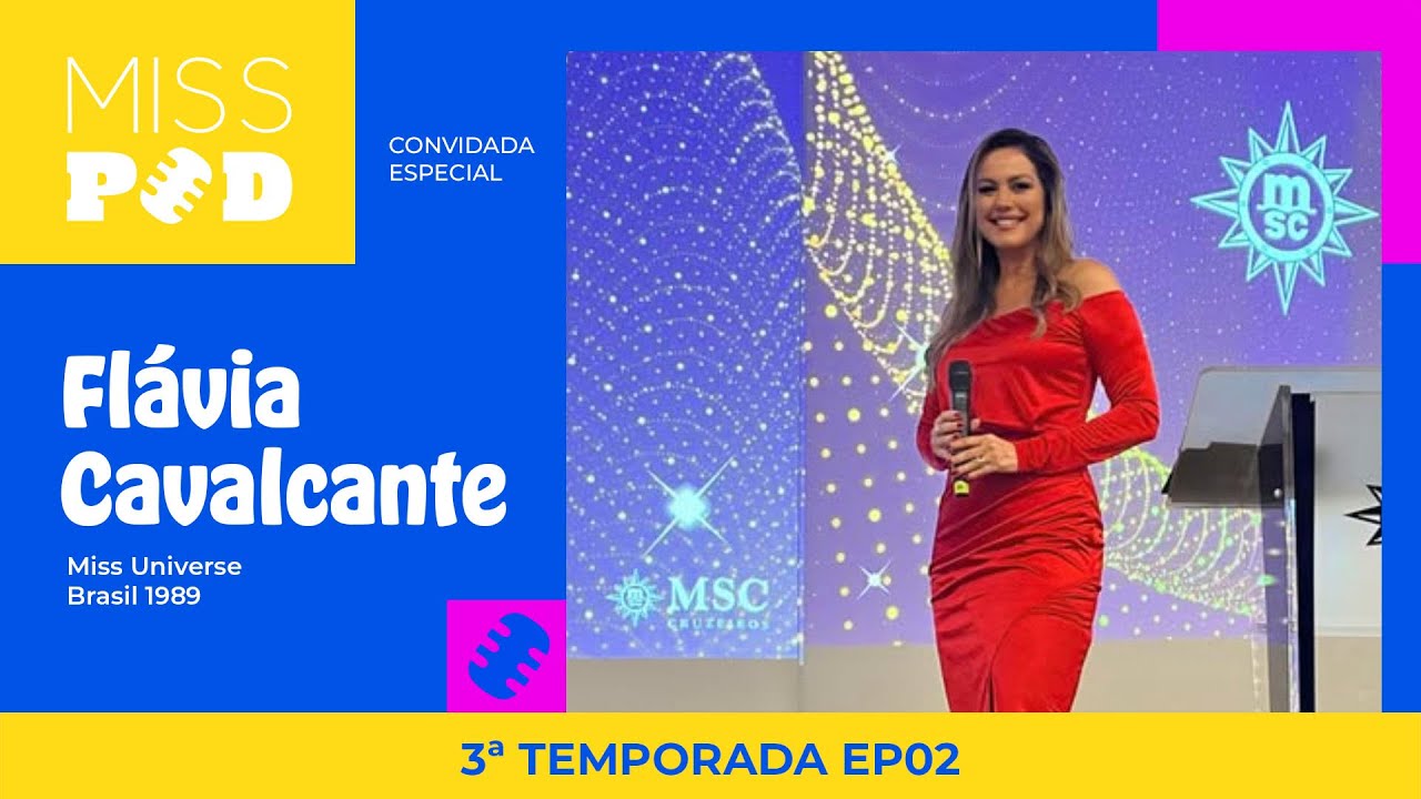 Miss Pod - Flávia Cavalcante, Diretora do Miss Brasil Terra (episódio ...