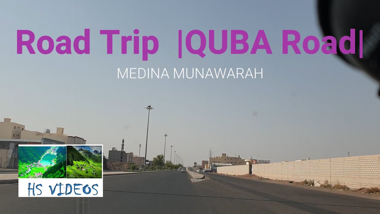 ROAD TRIP | QUBA ROAD | MADINA MUNAWARAH - YouTube