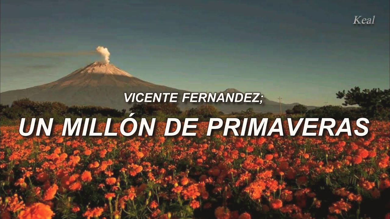 Un Millón De Primaveras - Vicente Fernández [Letra] - YouTube Music