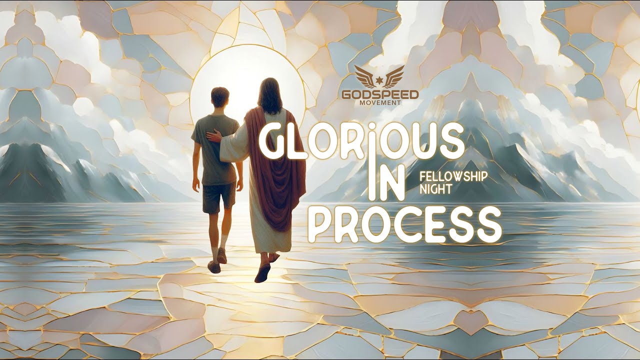 GLORIOUS IN PROCESS - 7PM WIB - GODSPEED LIVE STREAM - YouTube