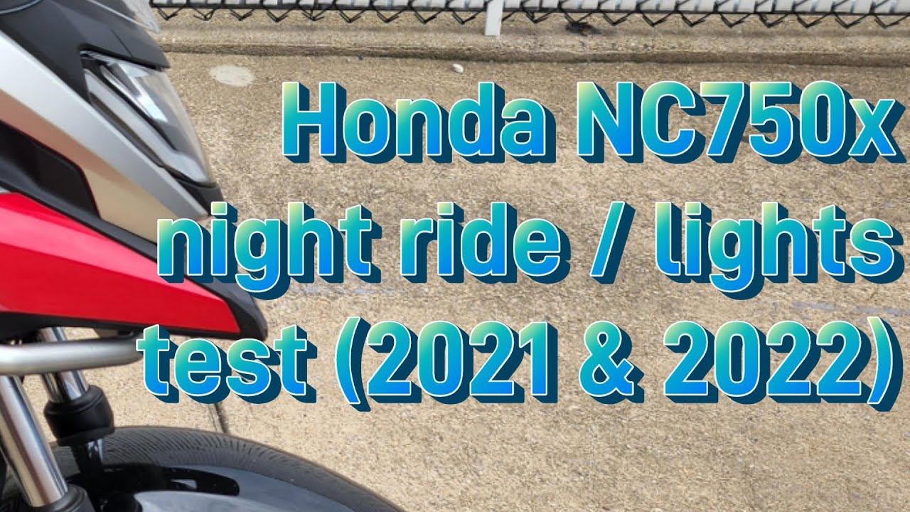 Honda NC750x - LIGHTS TEST, NIGHT RIDE - YouTube