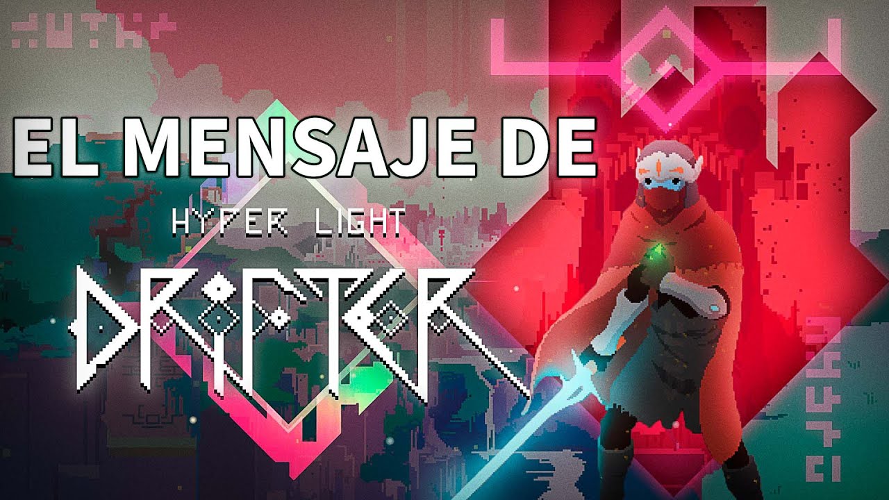 El MARAVILLOSO MENSAJE de HYPER LIGHT DRIFTER - YouTube