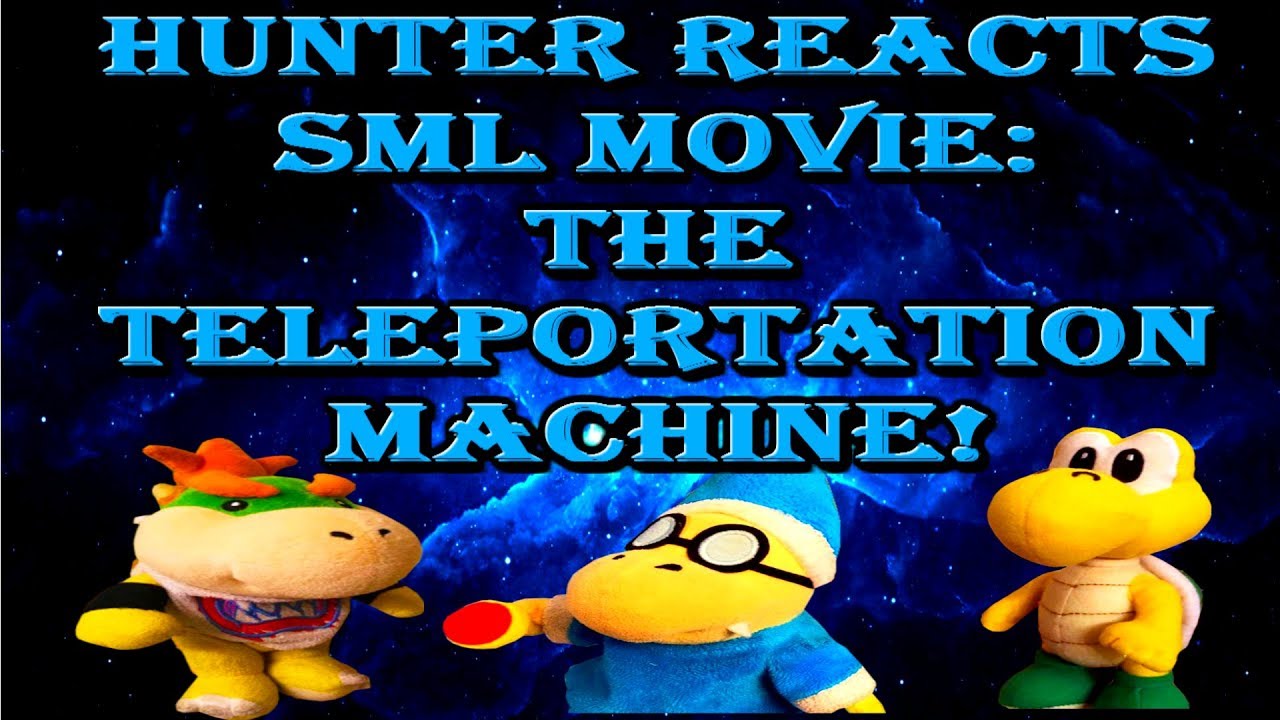 SML Movie The Teleportation Machine! | Reaction - YouTube