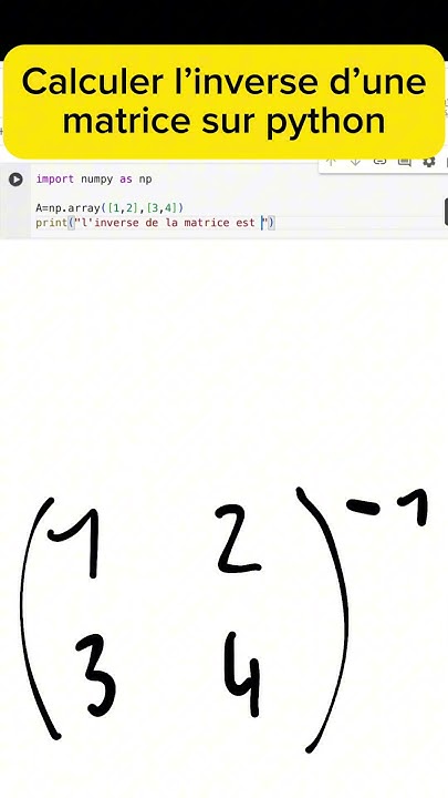 INVERSER UNE MATRICE AVEC PYTHON - YouTube