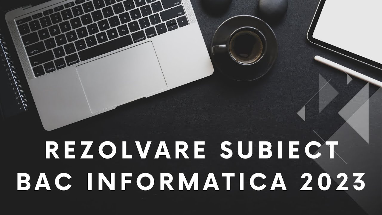 REZOLVARE SUBIECT BACALAUREAT INFORMATICA IULIE 2023 - INFORMATICA ...