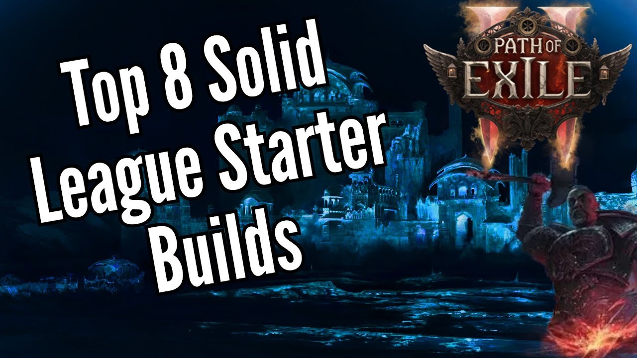 Top 8 League Starters for PoE 2 | Builds from the Best Creators - YouTube