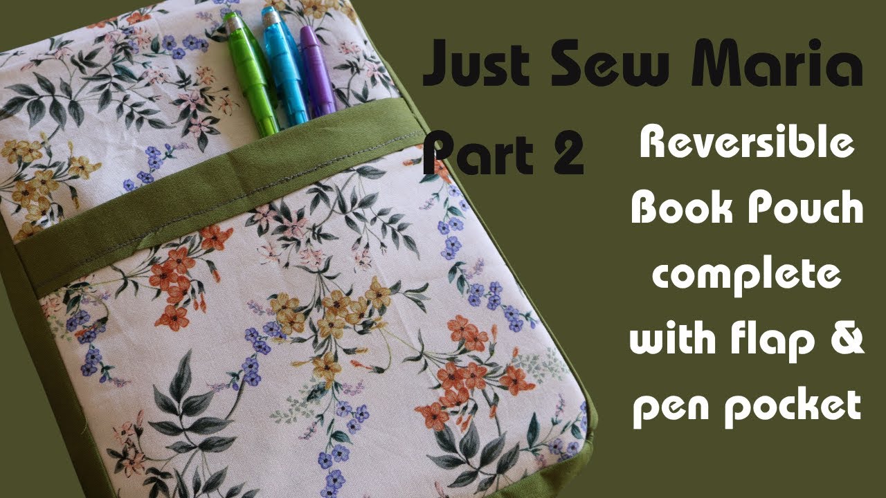 Just Sew Maria Part 2 Reversible Book Pouch Made with Clipchamp - YouTube