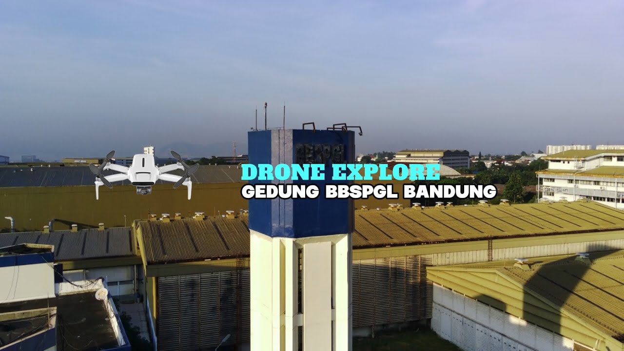 DRONE EXPLORE ~ GEDUNG BBSPGL BANDUNG - YouTube