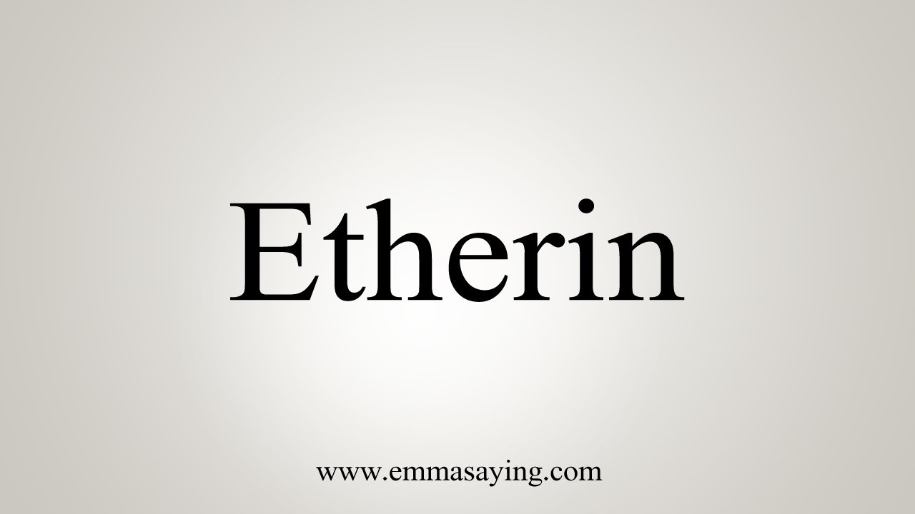 How To Say Etherin - YouTube