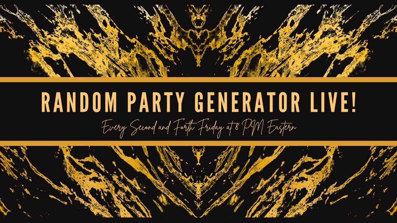 Random Party Generator Live! Tonight July 12th @ 8 PM ET - YouTube