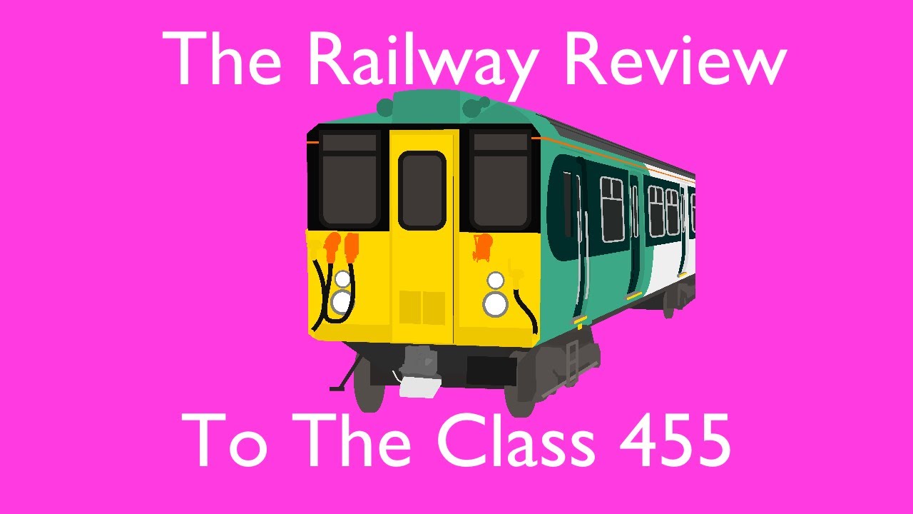 The Railway Review To The Class 455 - YouTube