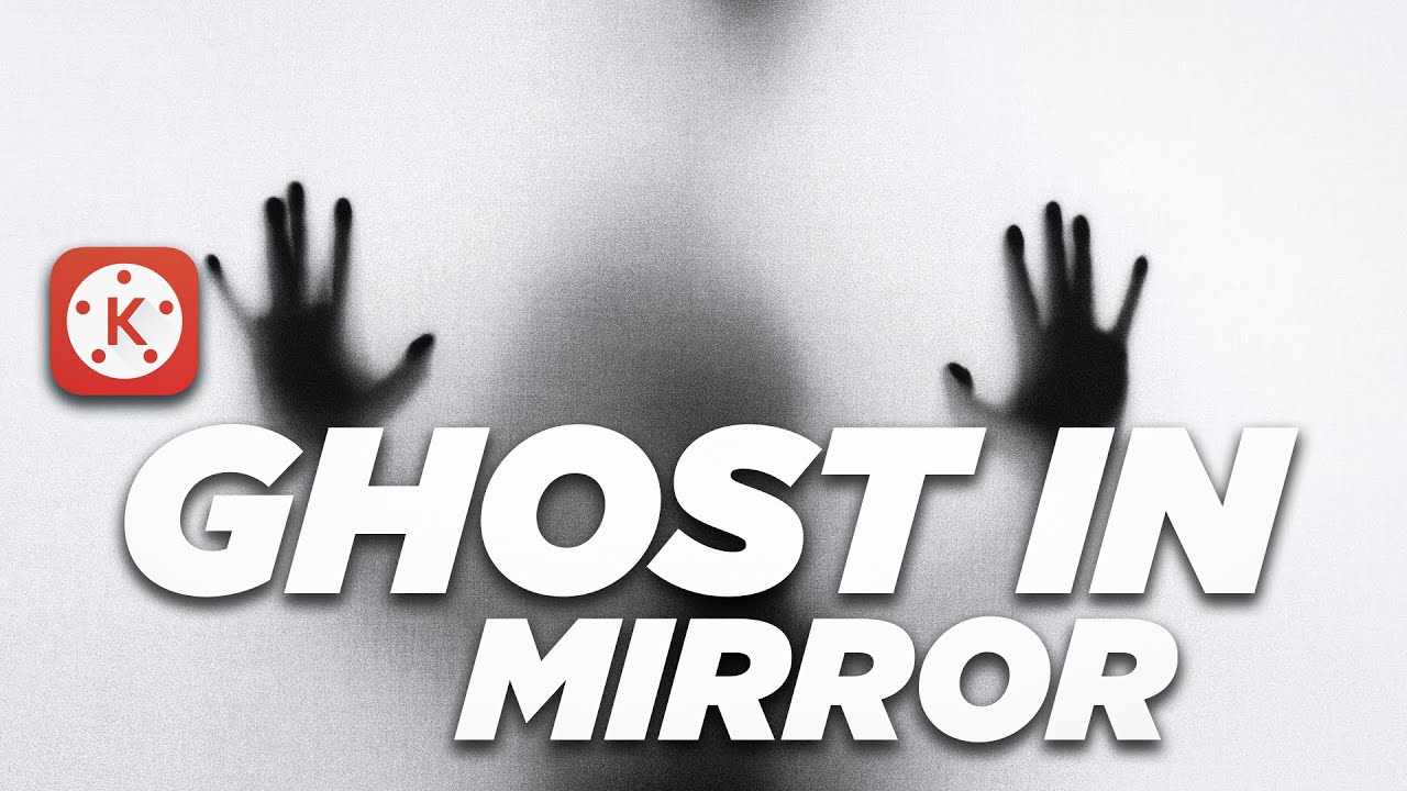 Kinemaster Editing #50 Ghost In Mirror Effect - YouTube
