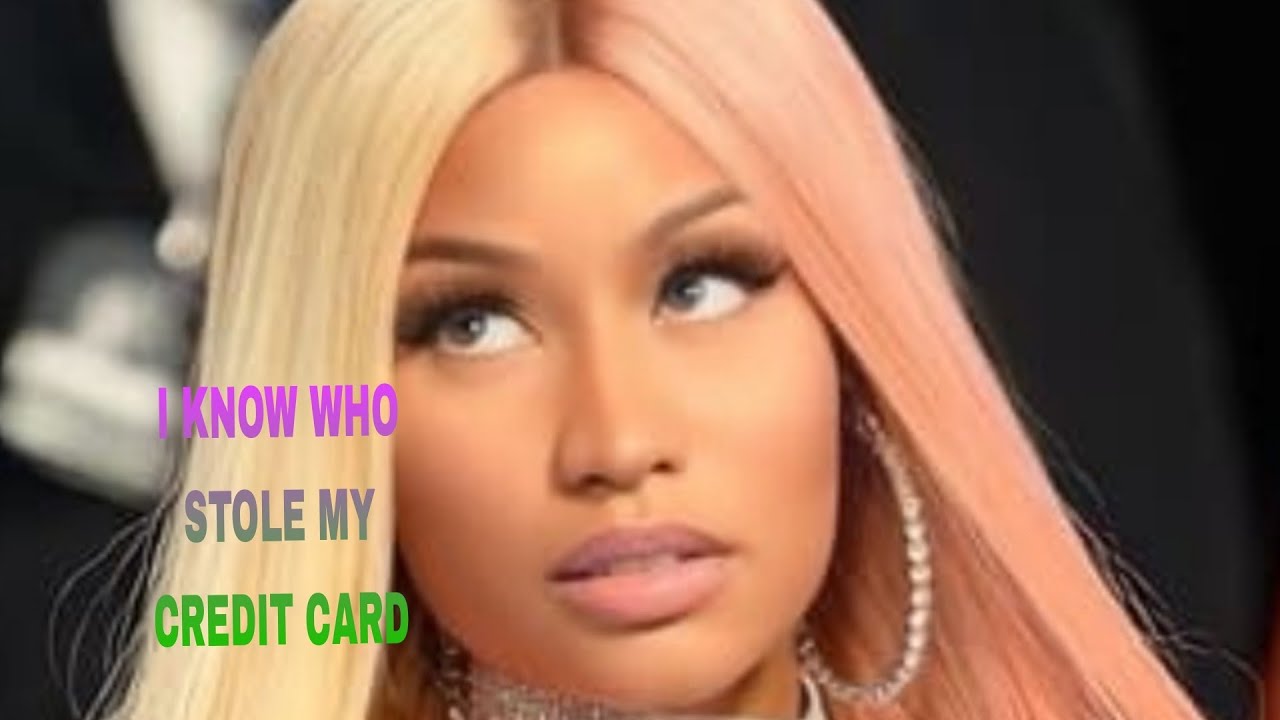 Nicki Minaj ROBBED CREDIT CARD THIEF EXPOSED!!! NICKI WANTS TO FORGET ...