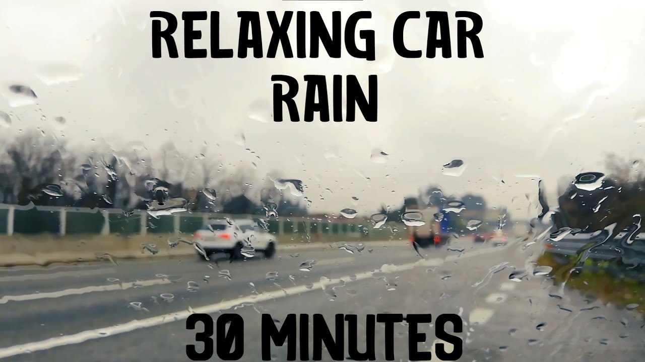 Car Rain & Traffic Relax Sound | 30 Minutes Video for Relaxation and ...