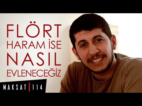 Flört Haram İse Nasıl Evleneceğiz? - Serkan Aktaş