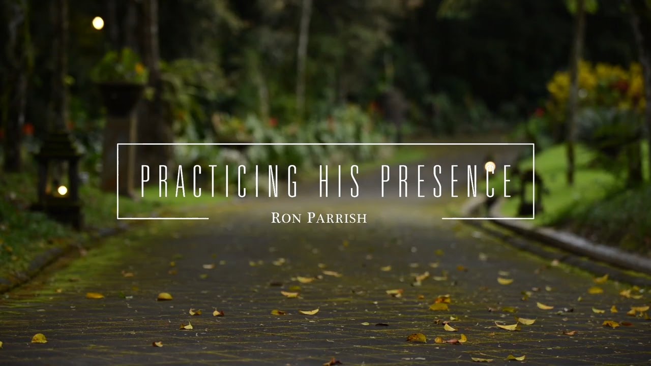 Practicing His Presence - YouTube