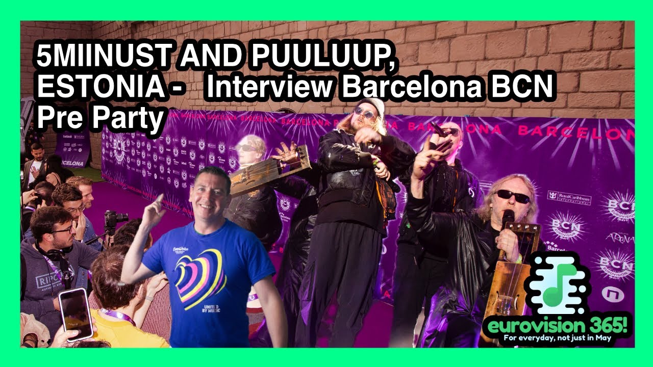 INTERVIEW - 5miinust and Puuluup - BCN eurovision pre party 2024 ...