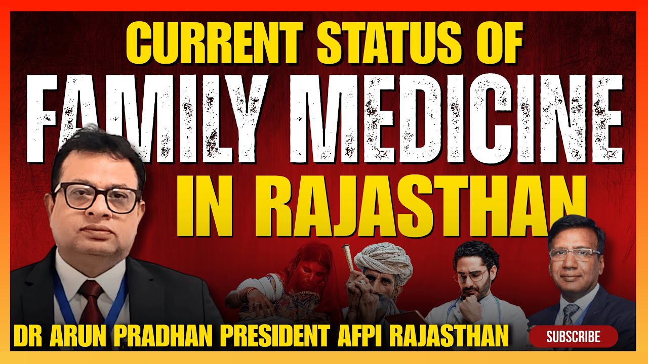 Family Medicine in Rajasthan | Expert Talk by Dr. Arun Pradhan (AFPI ...