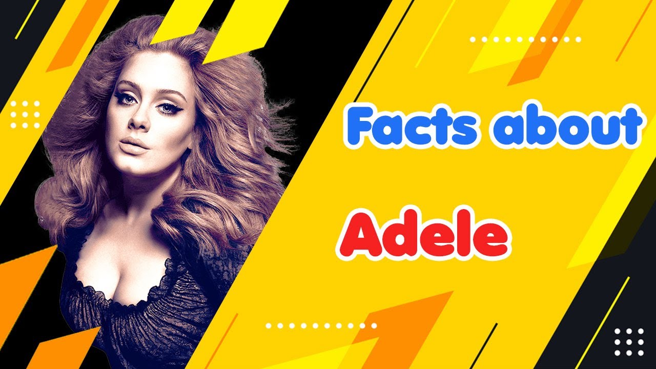 Adele & Facts about her #adele #biography #facts - YouTube
