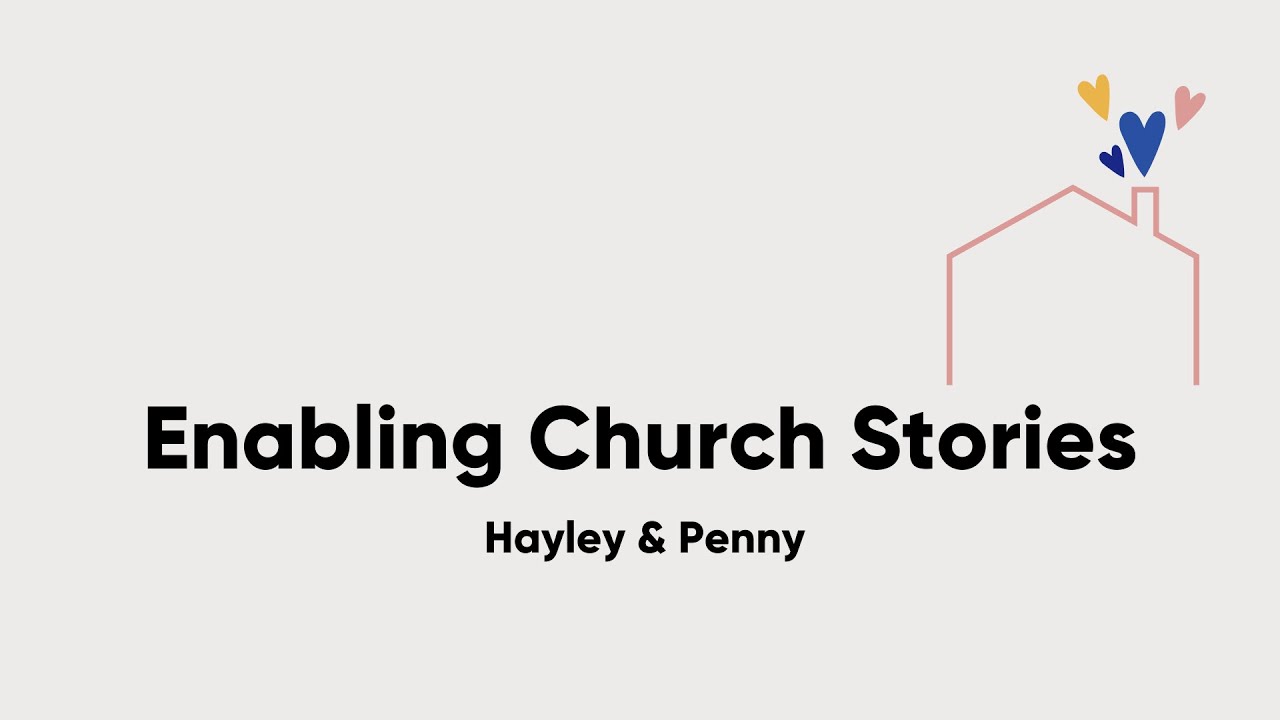 Enabling Church Stories // Hayley & Penny - YouTube
