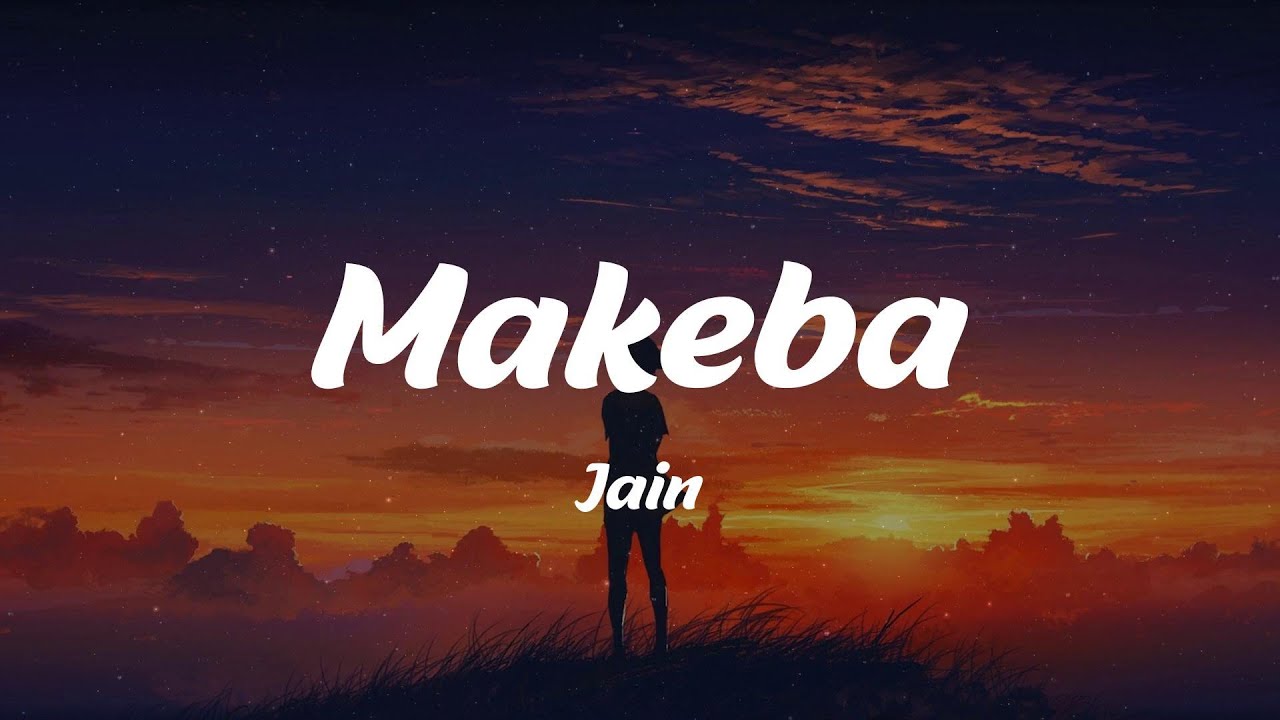 Jain - Makeba (Lyrics) - YouTube