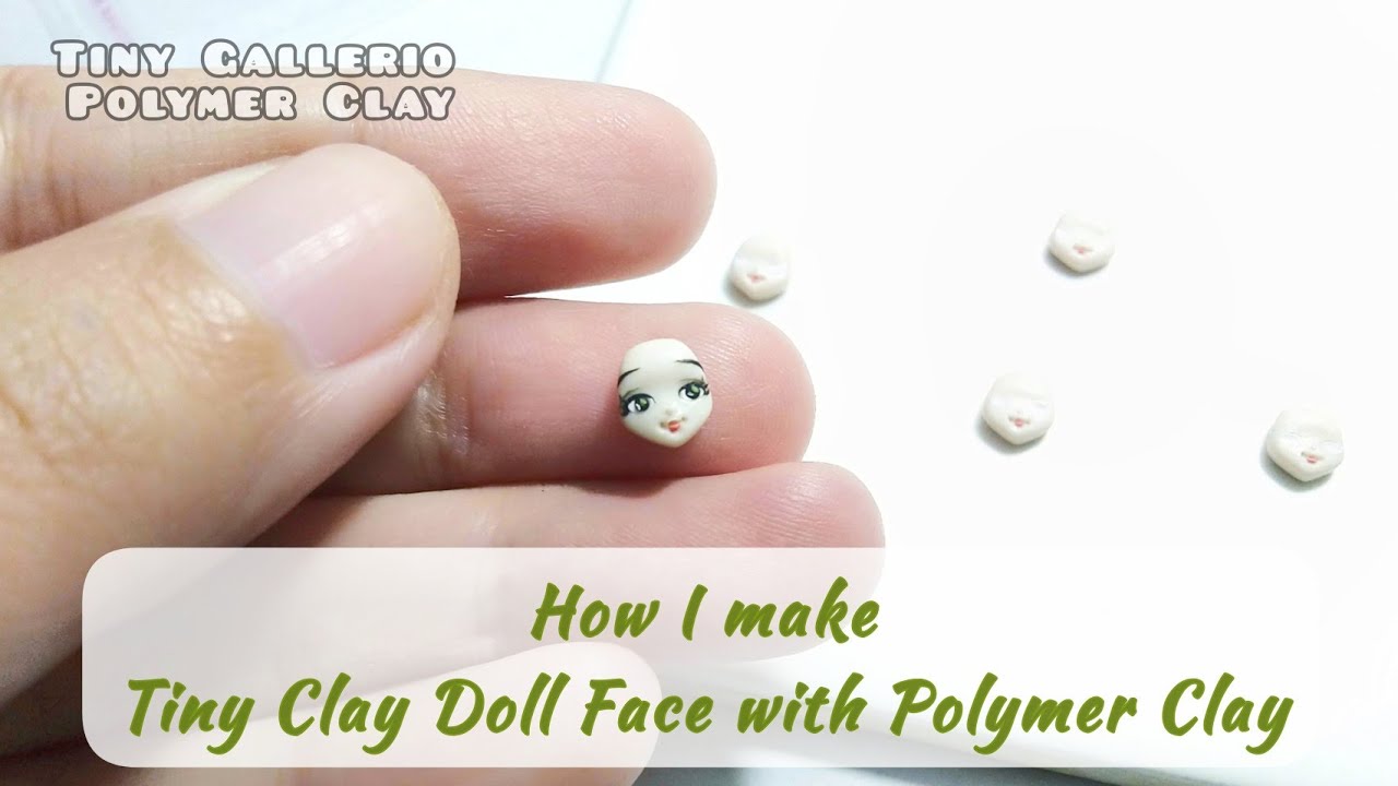My Polymer Clay Tiny Doll Face Making Step (Re-upload) || Tutorial Tiny ...