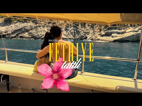 fethiye tatilimiz vlog🌺🍸☀️