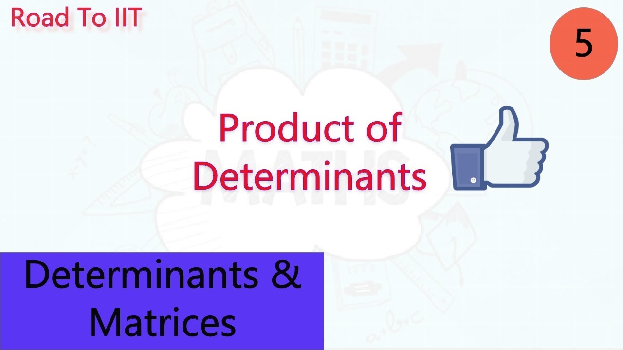 Product / Multiplication of determinants | Determinants & Matrices ...