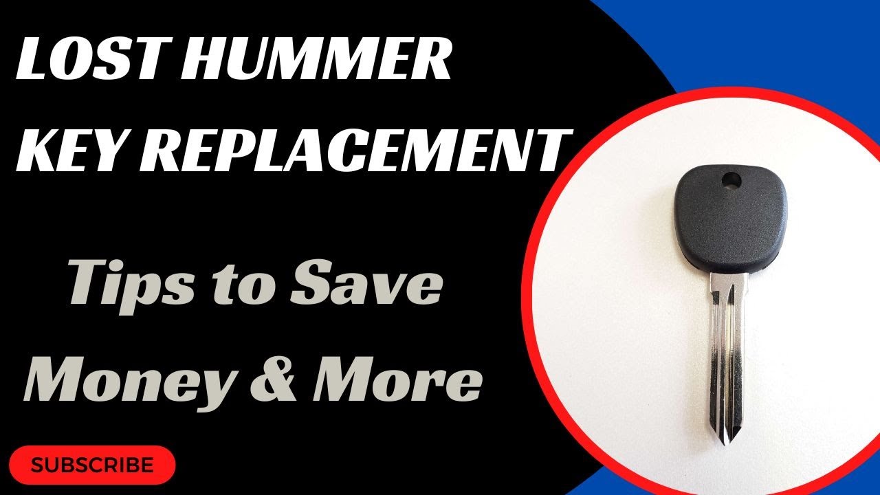 Lost Hummer Key Replacement - How to Get a New Key. (Costs, Tips, Types ...
