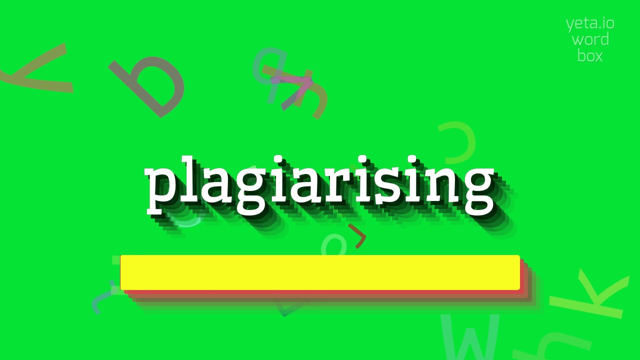 PLAGIARISING - HOW TO SAY PLAGIARISING? #plagiarising - YouTube