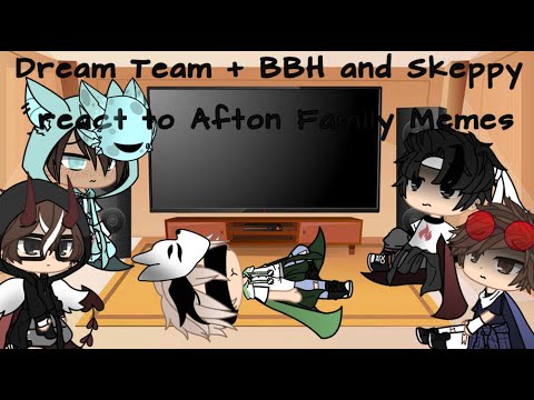 Dream Team + BBH & Skeppy react to Afton Family memes.. // GachaClub