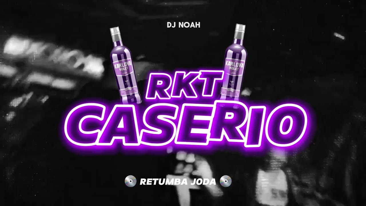 RKT CASERIO 💿 #1 | RKT FULL | VIRAL TIKTOK | RETUMBA JODA | DJ NOAH ...