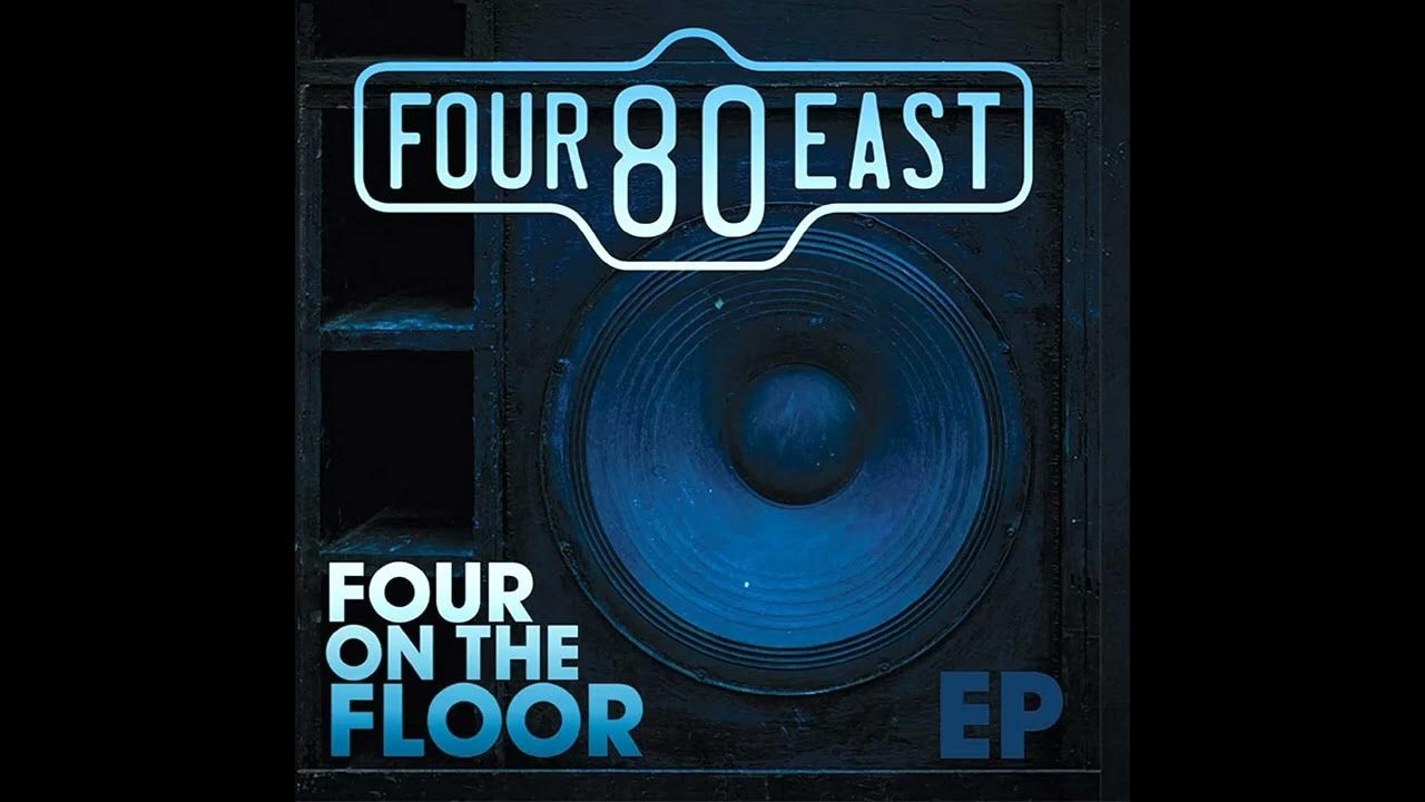 Four80East - Four On The Floor - YouTube
