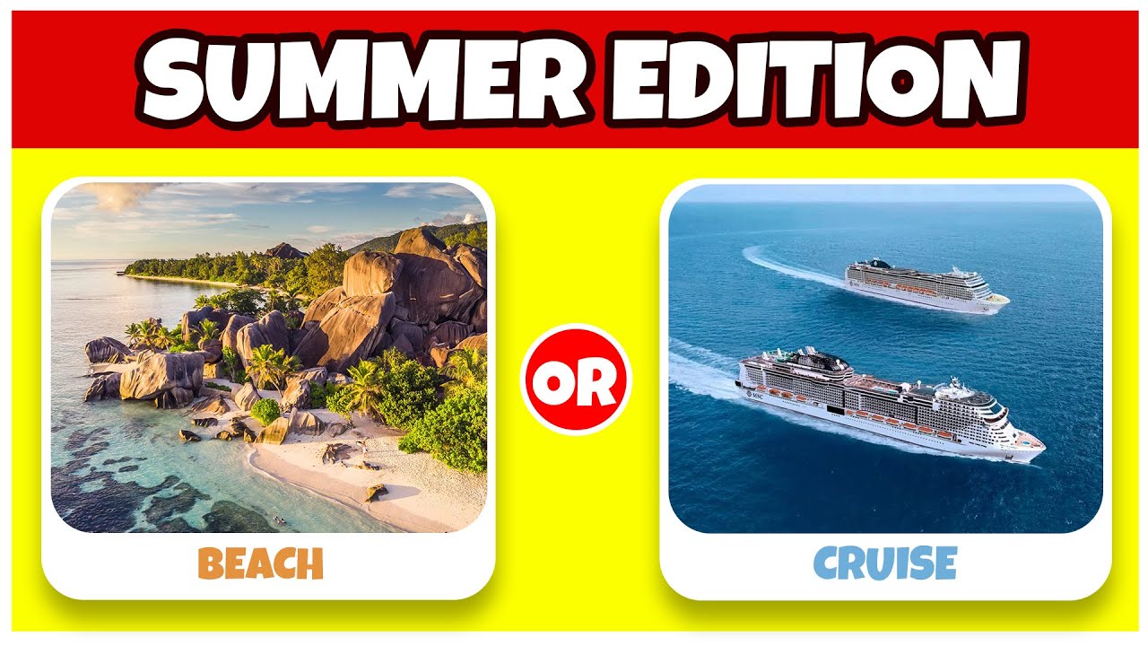 Would You Rather Summer Vacation Hardest Choice | Would You Rather # ...