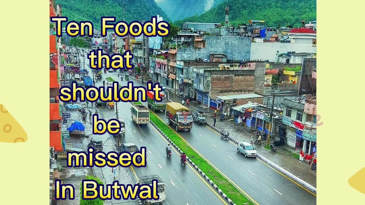 Top 10 Delicious foods of Butwal - YouTube