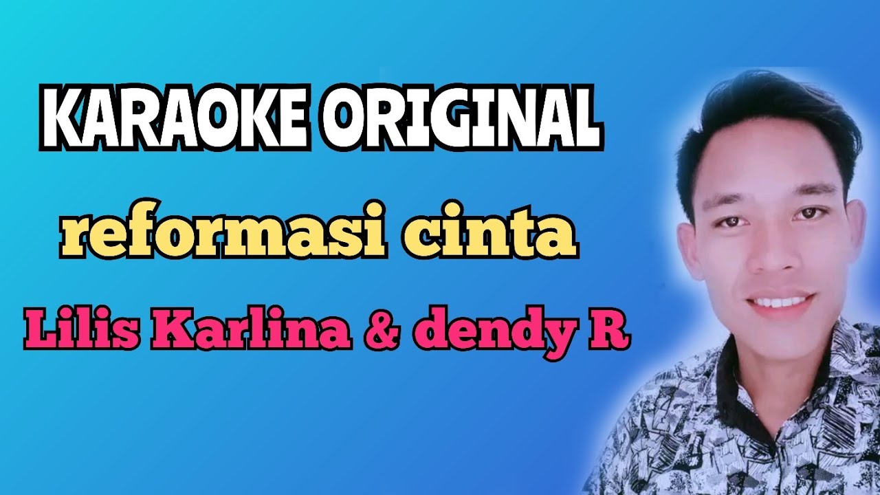 karaoke reformasi cinta Lilis Karlina dan dendy R original - YouTube
