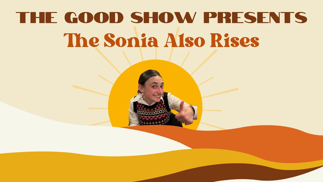 The Good Show Presents: The Sonia Also Rises - YouTube