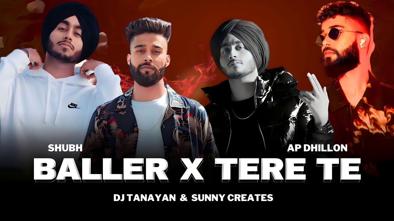 Baller X Tere Te (Mashup) | Ap Dhillon & Shubh | Sunny Creates & Dj ...